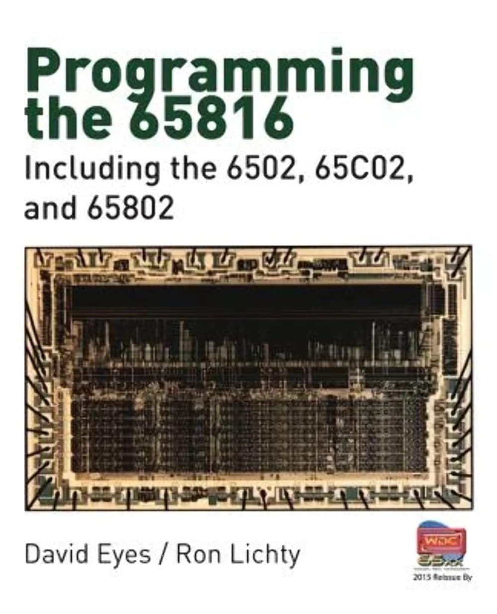 Programming the 65816: Including the 6502, 65C02, and 65802: Eyes ...