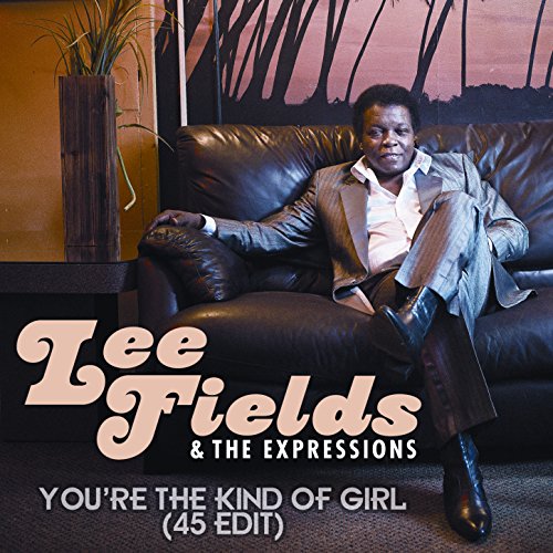 Écouter You're The Kind Of Girl (45 Edit) par Lee Fields & Lee Fields & The Expressions sur ...