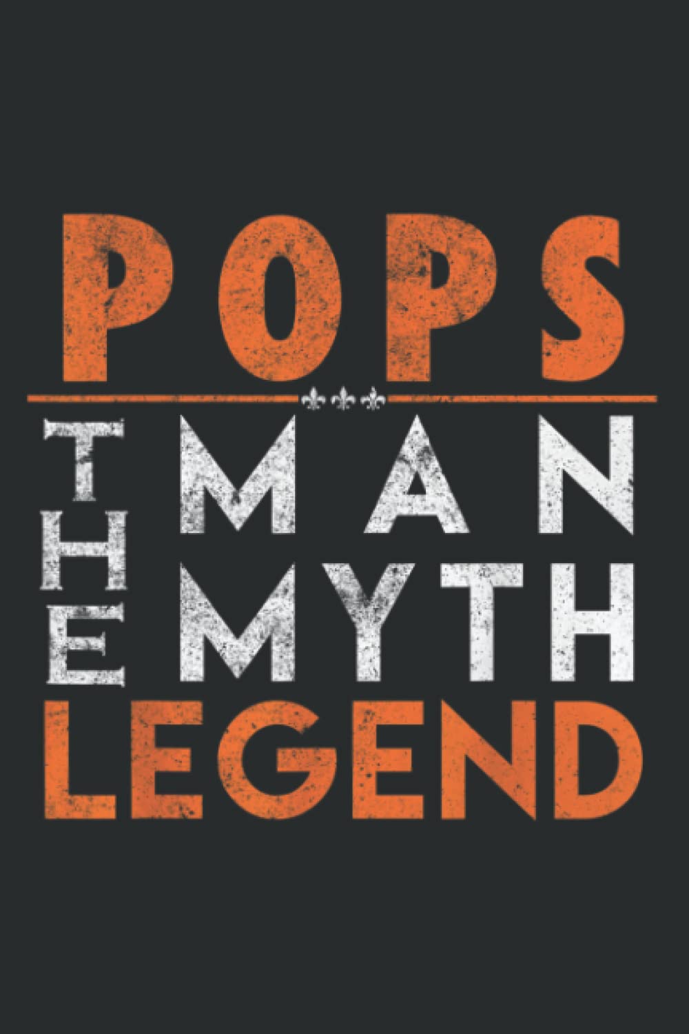 Pops the Man the Myth the Legend Father S Day.pdf: Lined Journal Ruled ...