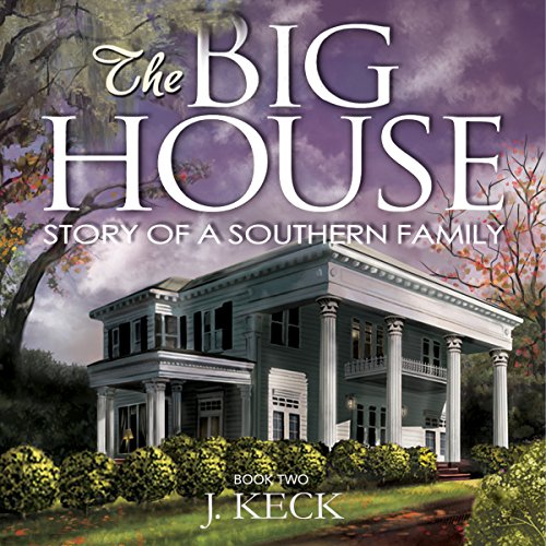 The Big House: Story of a Southern Family, Book 2 (Audible Audio ...