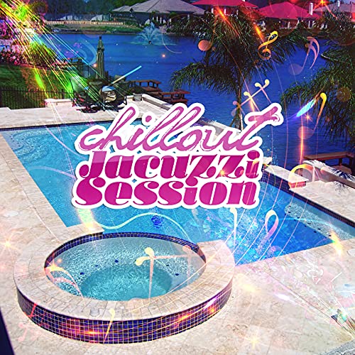 Amazon.com: Chillout Jacuzzi Session – Easy Going, Relaxation, Spa ...