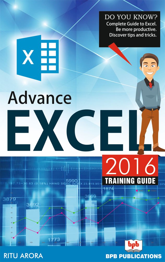 Advance EXCEL 2016 TRAINING GUIDE : Ritu Arora: Amazon.in: Books
