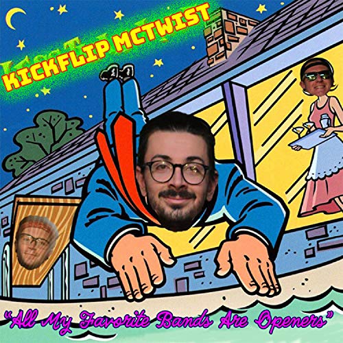 Play All My Favorite Bands Are Openers by Kickflip McTwist on Amazon Music