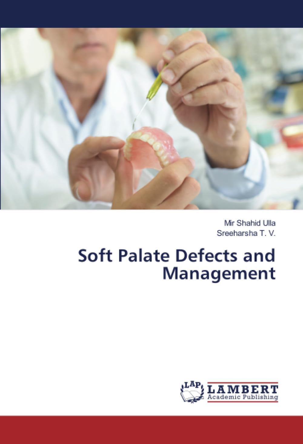 Soft Palate Defects and Management: Ulla, Mir Shahid, T. V., Sreeharsha ...