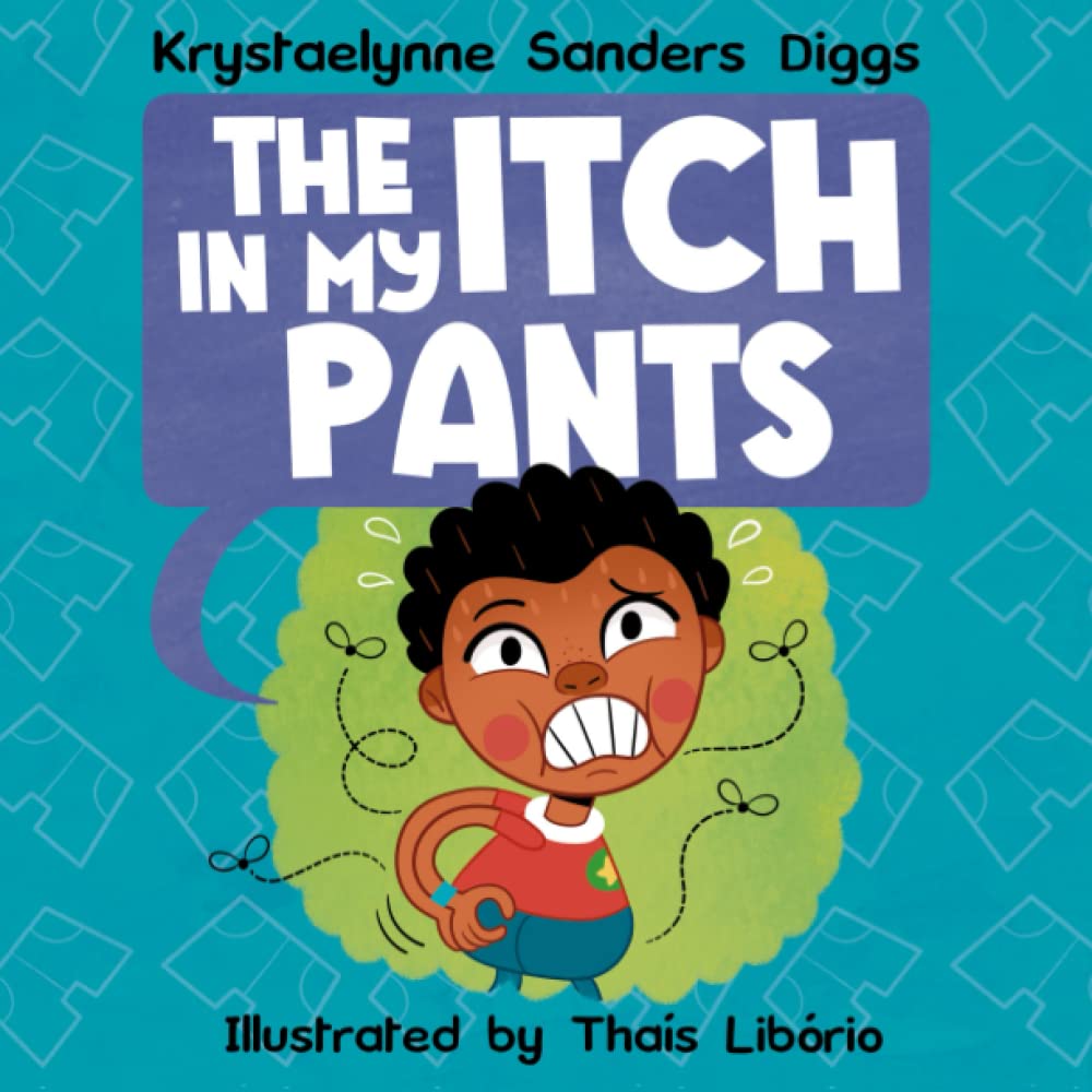 The Itch in My Pants: A funny personal hygene kids book: Sanders Diggs ...