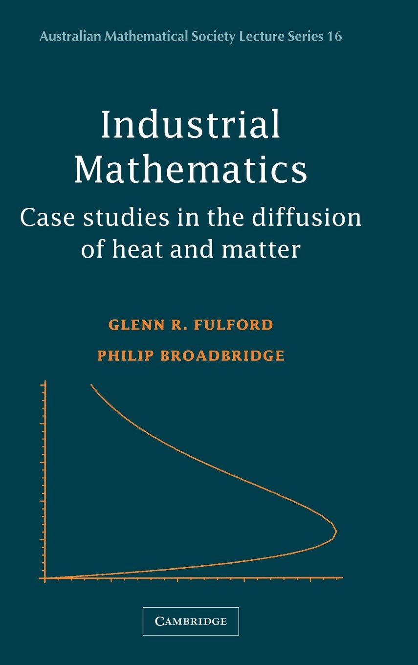 Industrial Mathematics: Case Studies in the Diffusion of Heat and ...