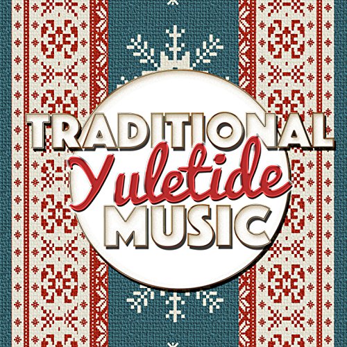 Play Traditional Yuletide Music by VARIOUS ARTISTS on Amazon Music