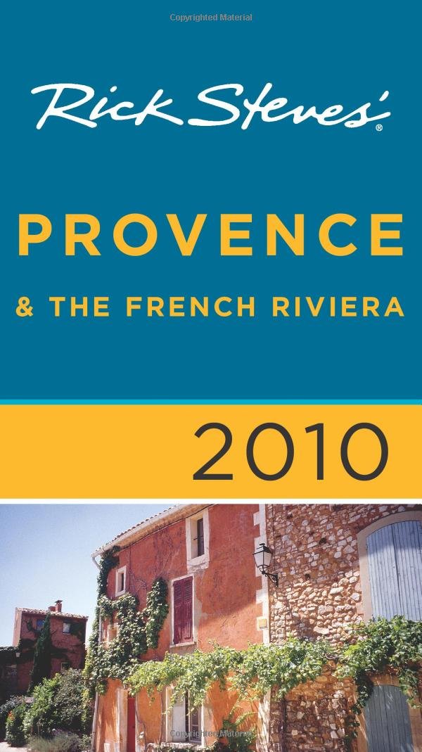 Rick Steves' Provence and The French Riviera 2010: Steves, Rick, Smith ...