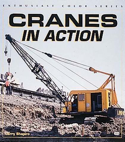 Cranes in Action (Enthusiast Color S.): Amazon.co.uk: Shapiro, Larry ...