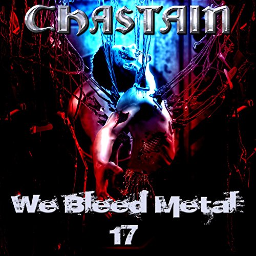 Amazon.com: We Bleed Metal 17 : Chastain: Digital Music