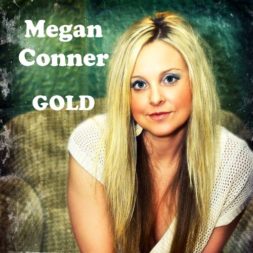 Amazon.com: Gold : Megan Conner: Digital Music