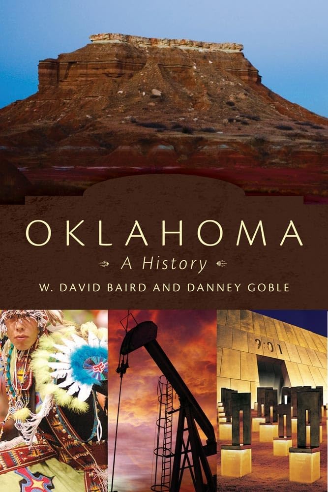 Oklahoma: A History: Baird, W. David, Goble, Danney: 9780806141978 ...