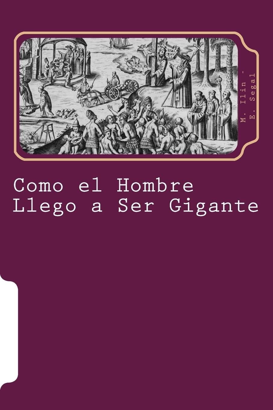 Amazon | Como el hombre llegó a ser gigante/ How a man became giant (Juventud) | Ilin, M., Segal ...