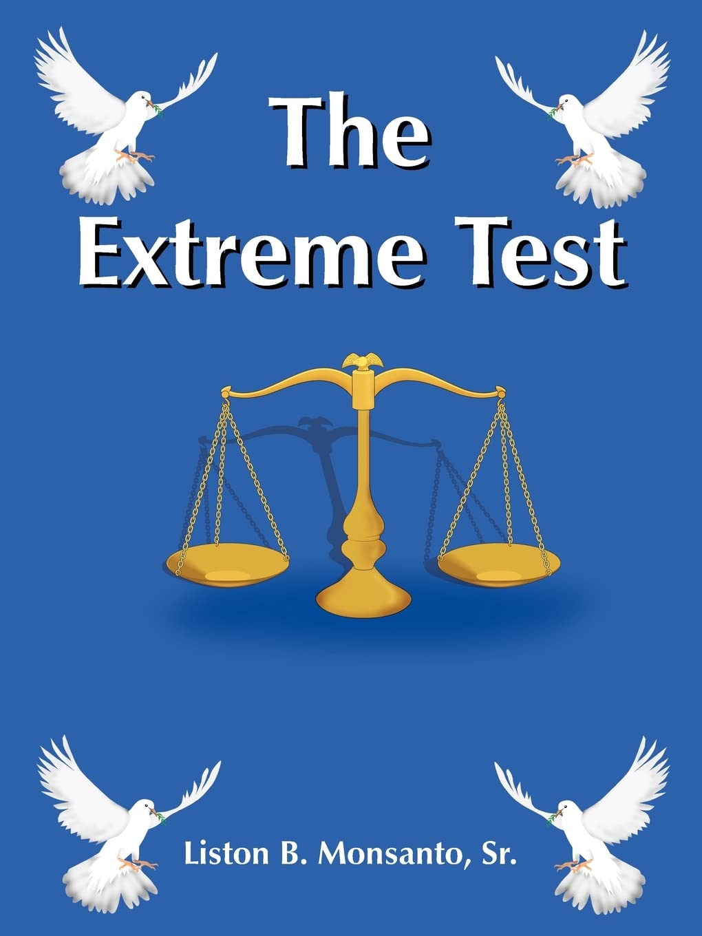 The Extreme Test: Monsanto, Liston: 9781420849011: Amazon.com: Books