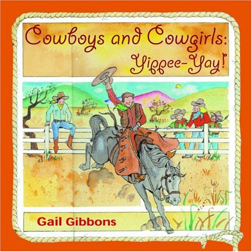 Cowboys and Cowgirls: Yippee-Yay!: Gibbons, Gail: 9780316168595: Amazon ...