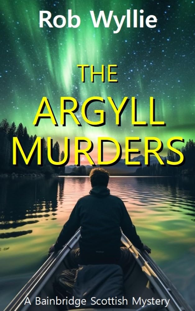 The Argyll Murders: A fiendishly twisty murder mystery thriller with a plot to keep you guessing ...