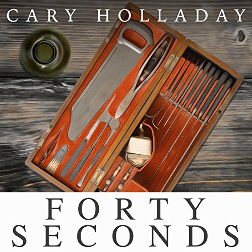Amazon.com: Forty Seconds (Audible Audio Edition): Cary Holladay, Tom ...
