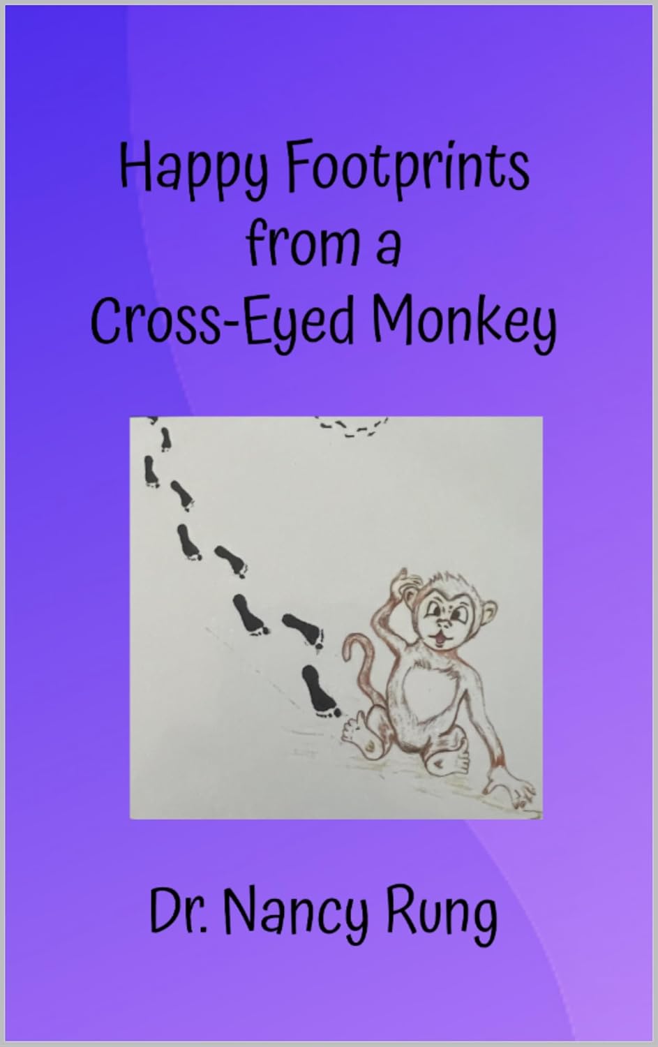 Amazon.com: Happy Footprints from a Cross-Eyed Monkey (The Cross Eyed ...