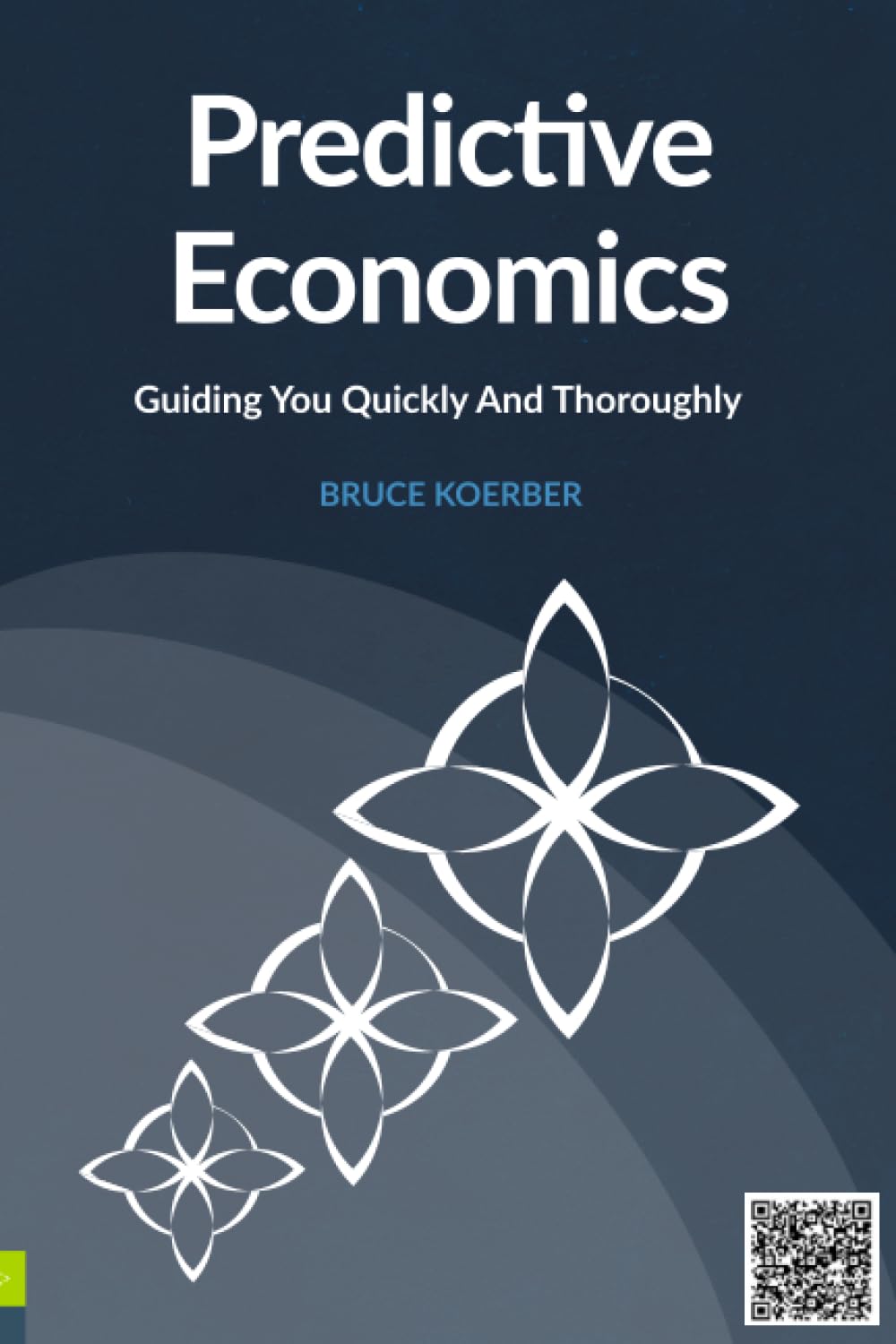 Predictive Economics: Guiding You Quickly and Thoroughly: Koerber ...