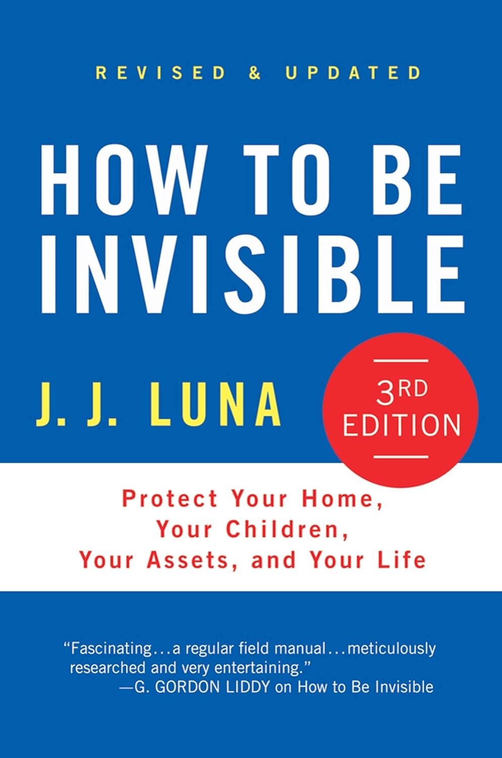 How to Be Invisible: Protect Your Home, Your Children, Your Assets, and ...
