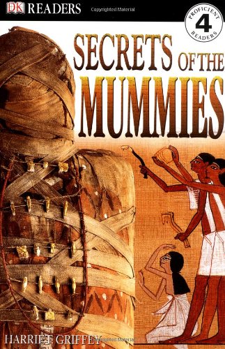 Secrets Of The Mummies (DK Readers Level 4) : Griffey, Harriet: Amazon ...