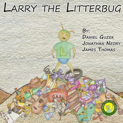 Larry The Litterbug: Daniel Guzek, Jonathan Nedry, James Thomas ...