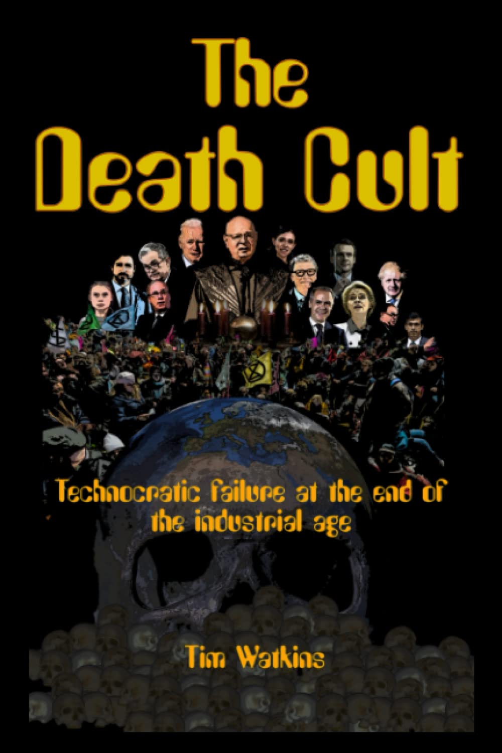 The Death Cult: Technocratic failure at the end of the industrial age ...