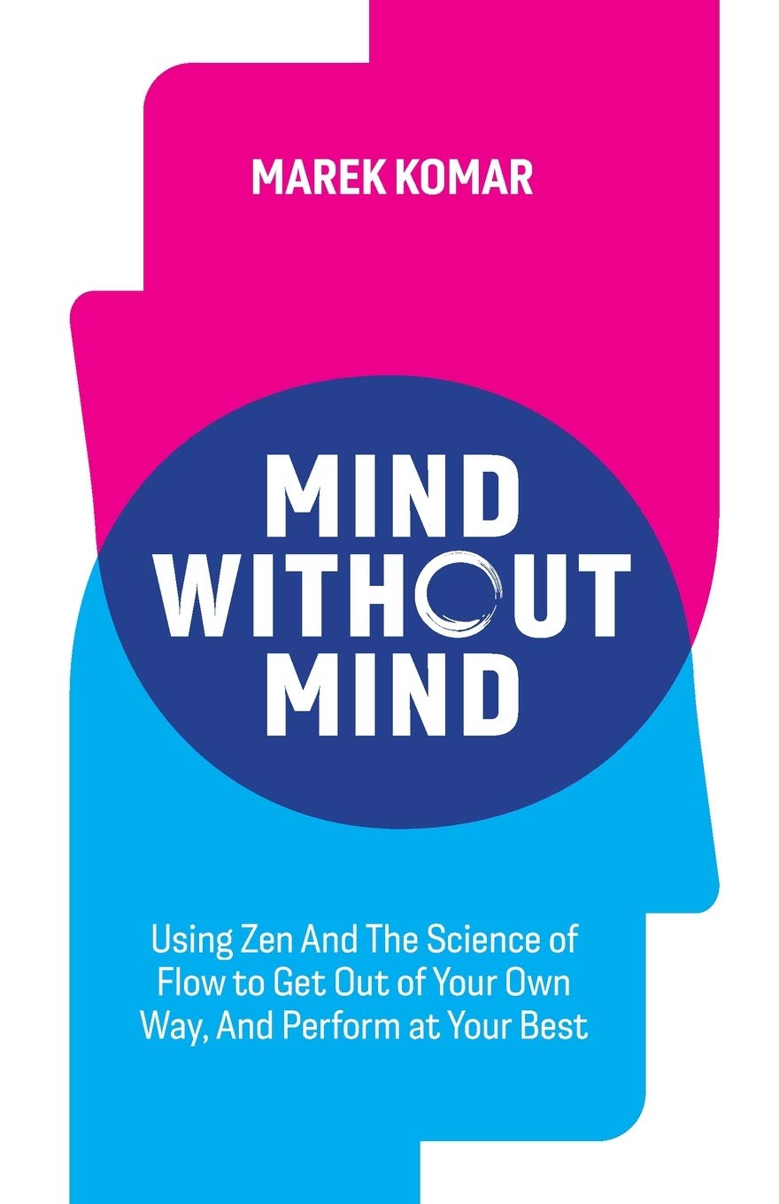 Amazon.com: Mind without Mind: Using Zen And The Science of Flow to Get ...