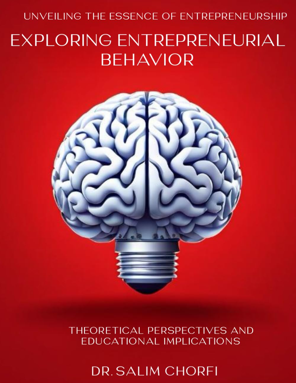 Exploring Entrepreneurial Behavior: Theoretical Perspectives and ...