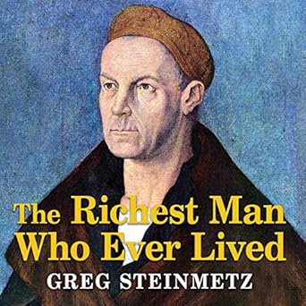 The Richest Man Who Ever Lived: The Life and Times of Jacob Fugger ...