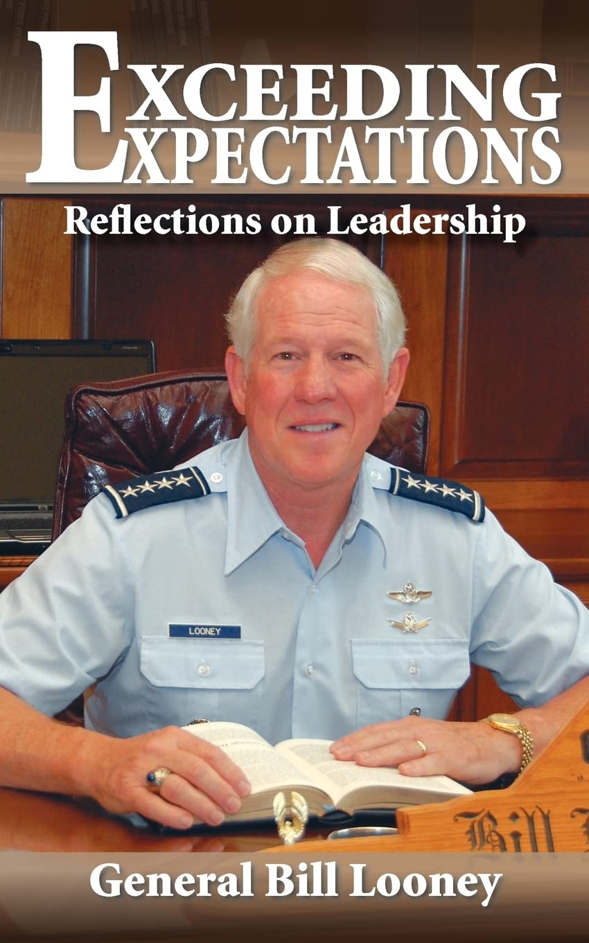 Exceeding Expectations: Reflections on Leadership: Looney, William R ...