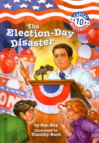 Election-Day Disaster (Capital Mysteries (Pb)): Ron Roy Timothy Bush ...