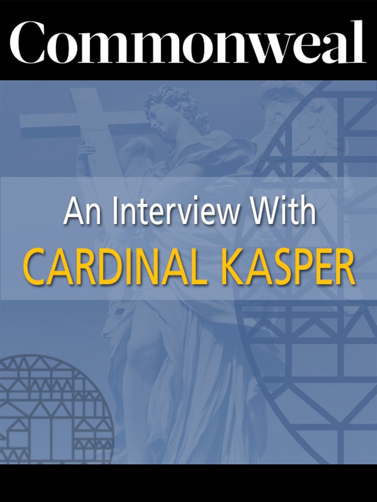 Amazon.co.jp: Commonweal's Interview with Cardinal Walter Kasper ...
