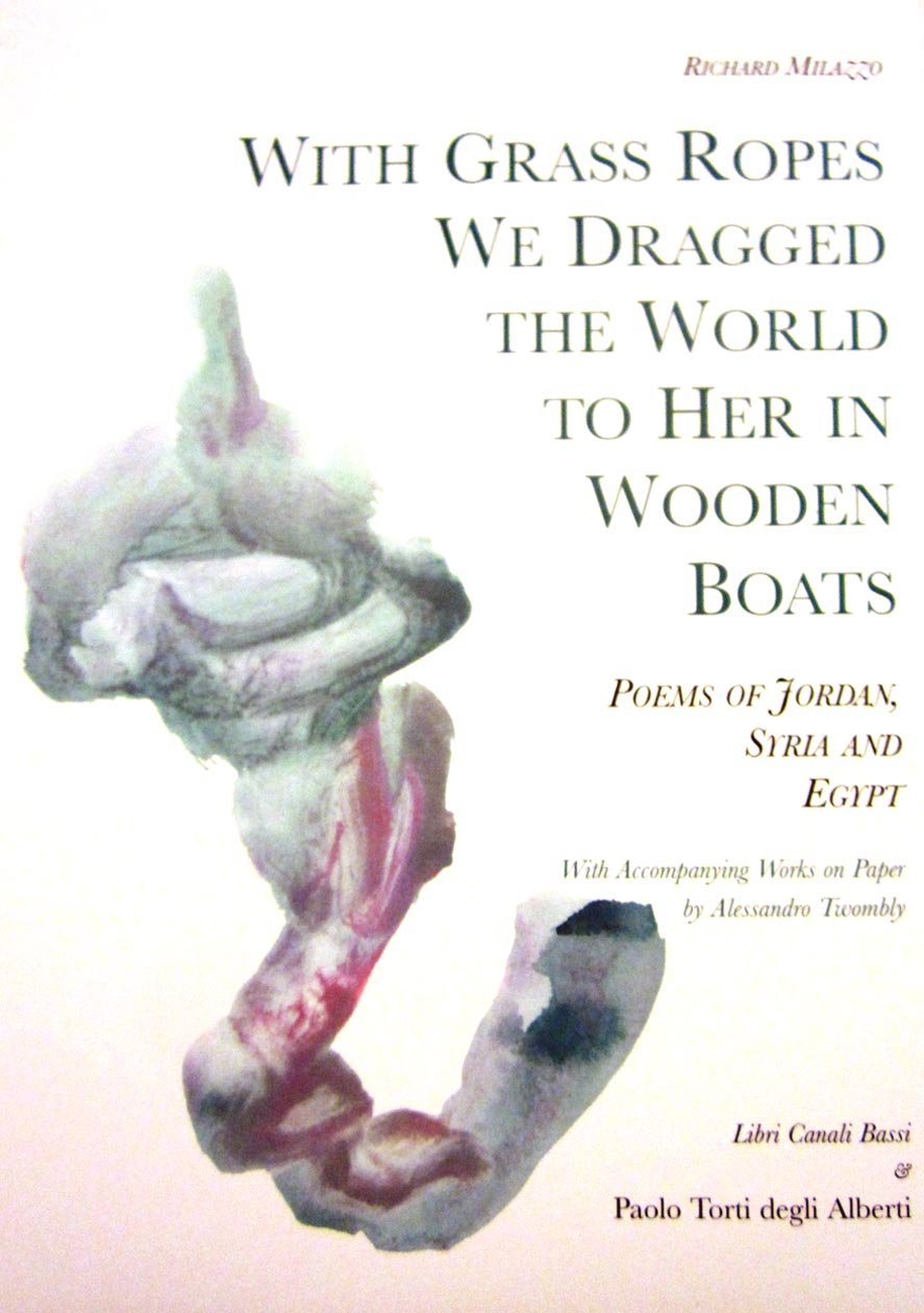 With Grass Ropes We Dragged the World to Her in Wooden Boats: Poems of ...