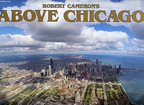 Above Chicago: Robert Cameron: Amazon.com: Books