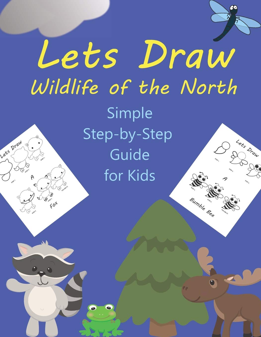 Buy Lets Draw Wildlife of the North: A Simple Step-by-Step Guide for ...