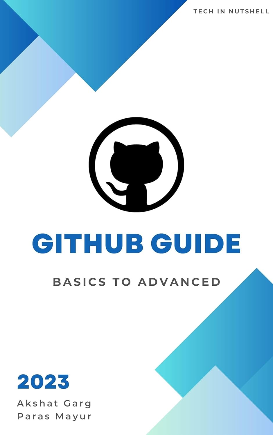 GitHub Guide : Basics to Advanced eBook : Garg, Akshat , Mayur, Paras : Amazon.in: Kindle Store