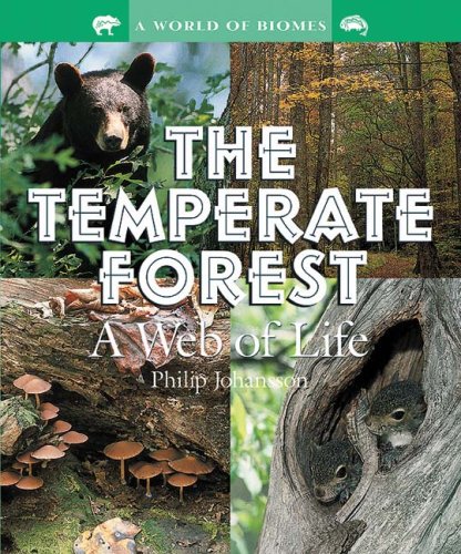 The Temperate Forest: A Web of Life (A World of Biomes) : Johansson ...