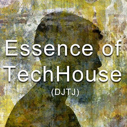 Amazon.com: Essence of TechHouse : Djtj: Digital Music