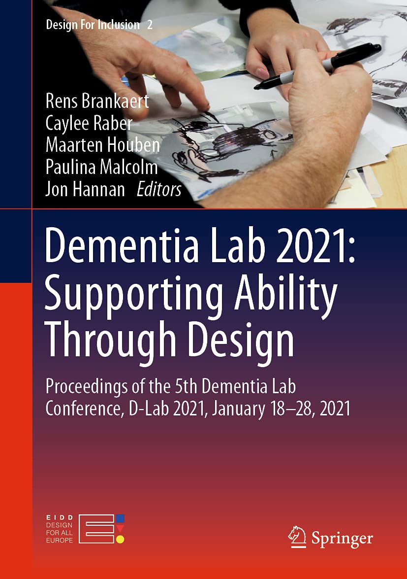 Dementia Lab 2021: Supporting Ability Through Design: Proceedings of ...