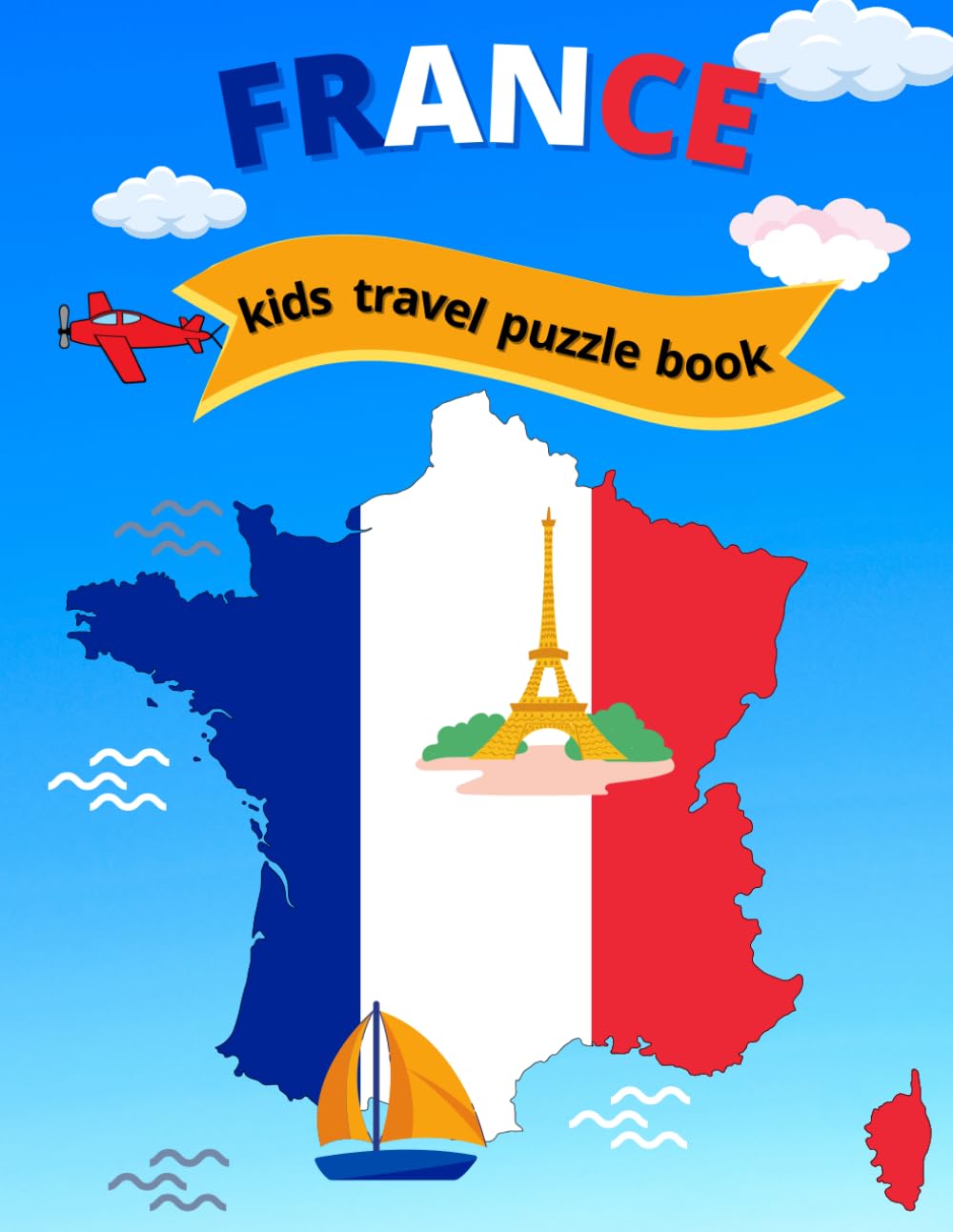 France: Travel Puzzle Book for Kids 6-10, French-themed activities ...