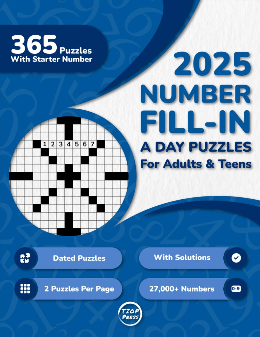 2025 Number Fill In A Day Puzzle Book For Adults: 365 Dated Large Print ...