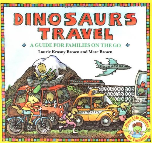 Dinosaurs Travel: Laurie Krasny Brown, Marc Brown: 9780316112536 ...