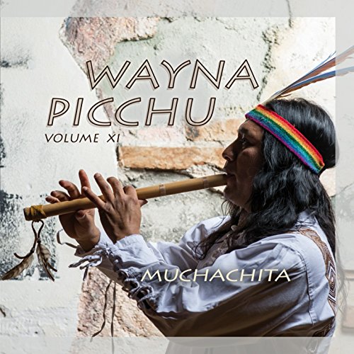 Play Muchachita, Vol. 11 by Wayna Picchu on Amazon Music