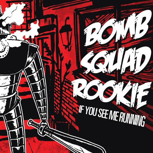 Amazon.co.jp: If You See Me Running : Bomb Squad Rookie: デジタルミュージック