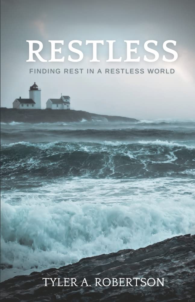 Restless: Finding Rest In A Restless World: Robertson, Tyler A ...