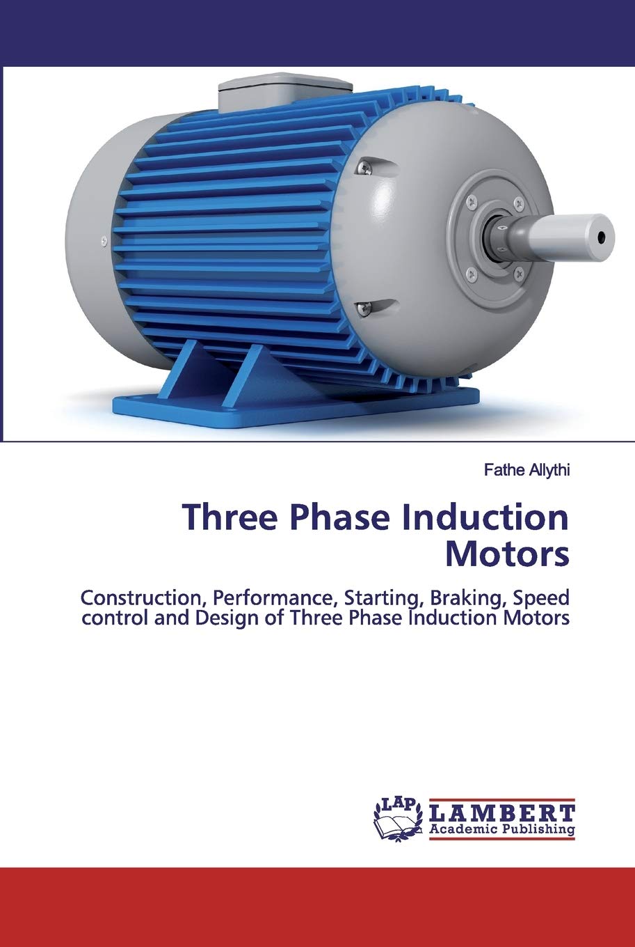 Three Phase Induction Motors: Construction, Performance, Starting ...