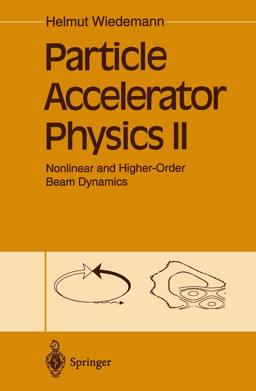 Particle Accelerator Physics II: Nonlinear and Higher-Order Beam ...