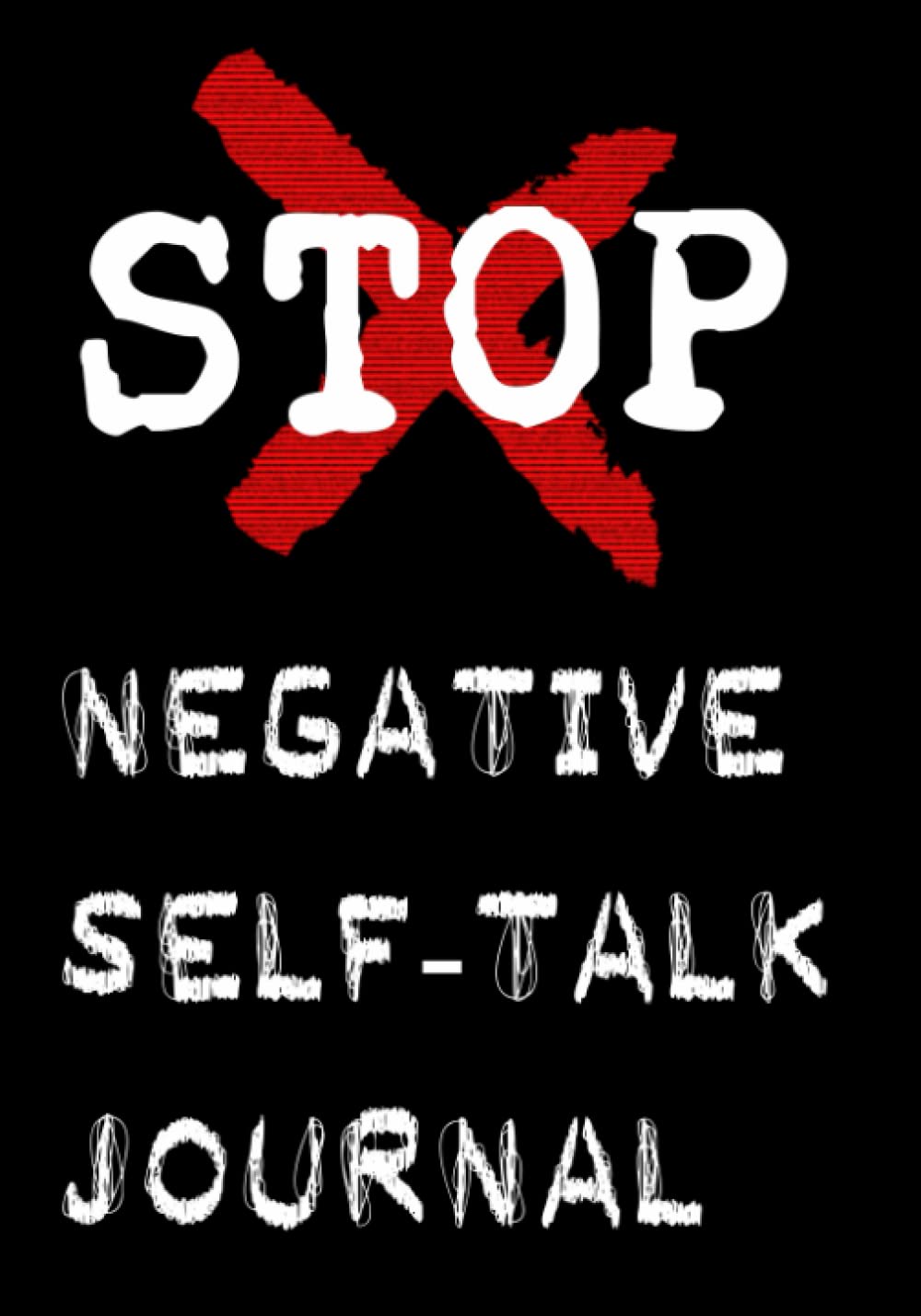 Stop Negative Self-Talk Journal: Worry Notebook and Thought Tracker ...