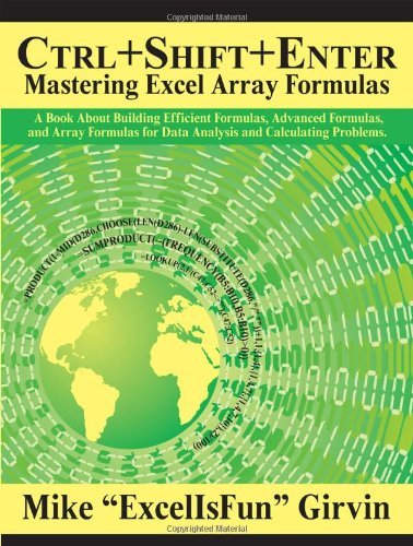 By Mike Excelisfun Girvin Ctrl+Shift+Enter: A Book About Building Efficient Formulas, Advanced ...